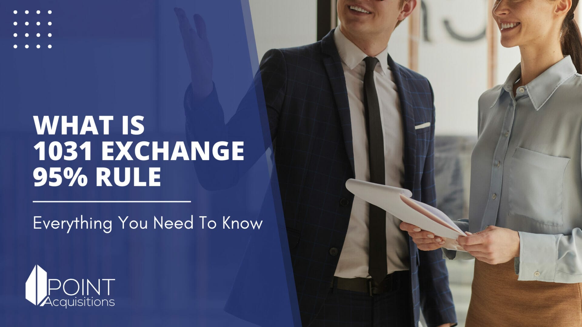 A Guide To The 95% Rule In 1031 Exchange