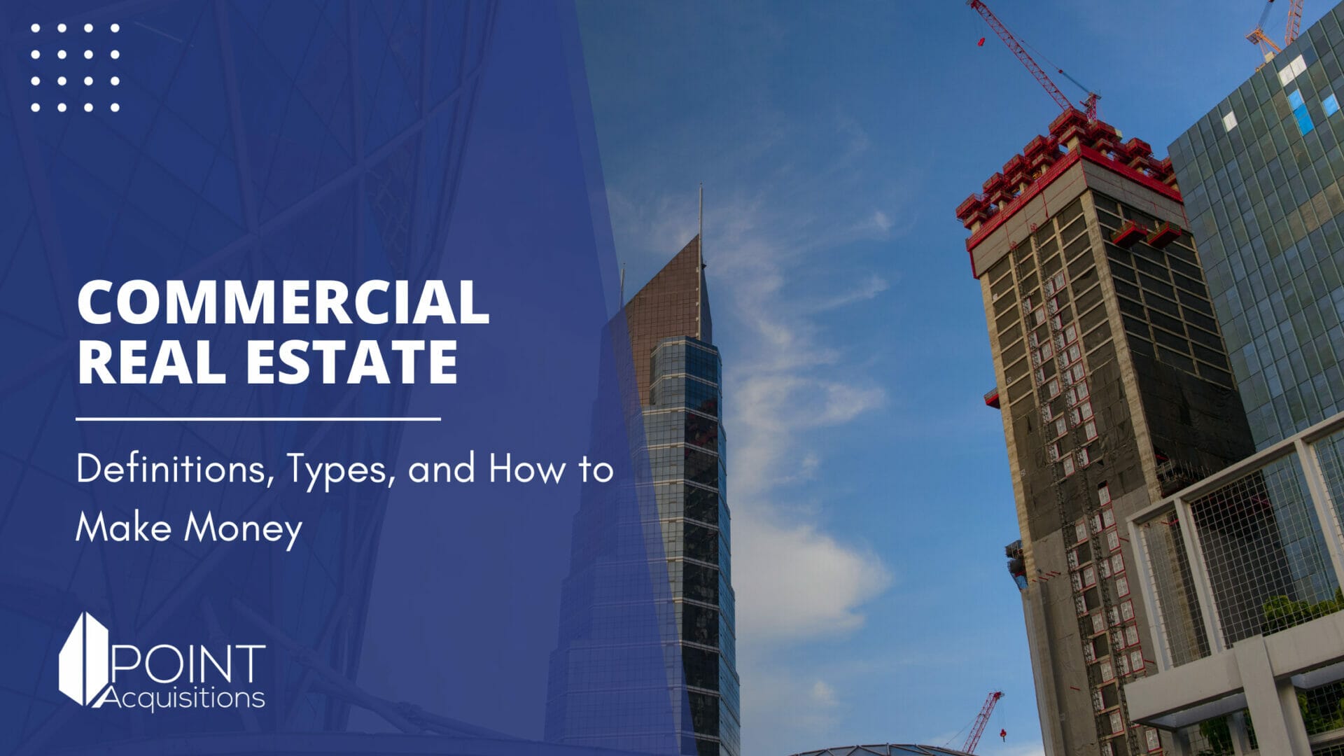 Commercial Real Estate: Definition, Types & Profit Tips
